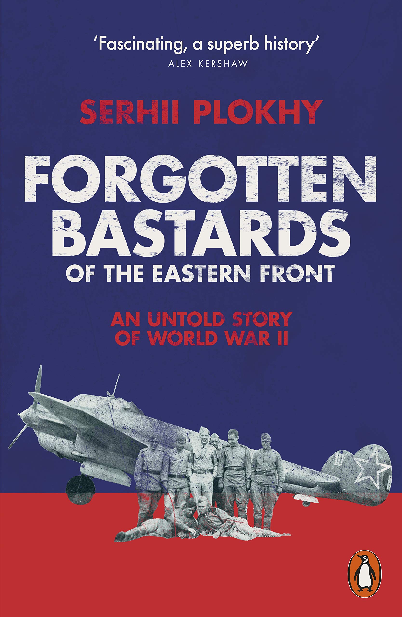 Книга Forgotten Bastards of the Eastern Front - Сергій Плохій, (2020 ...